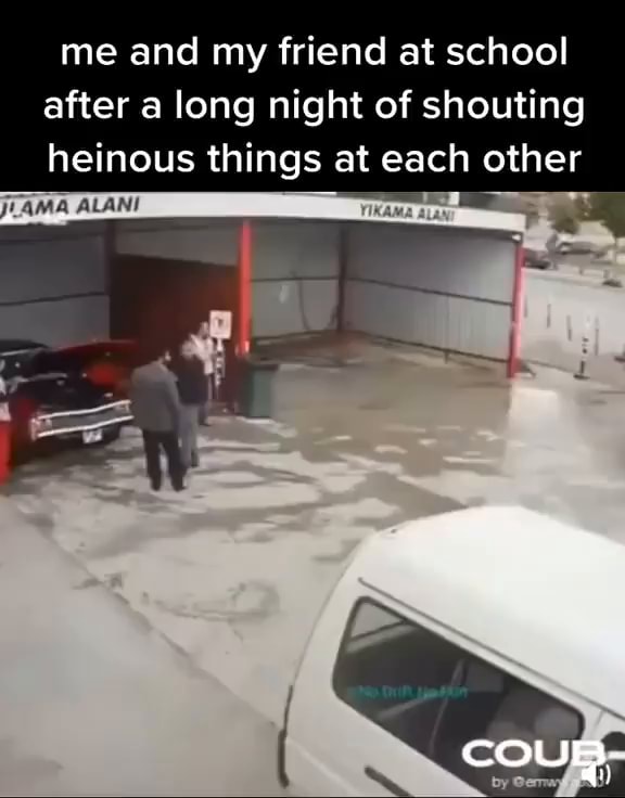 Me and my friend at school after a long night of shouting heinous ...