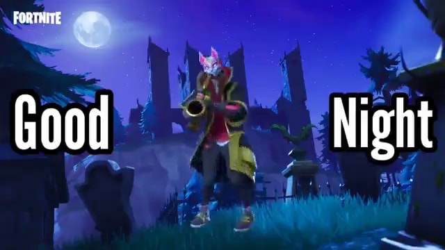 FORTNITE Good' 'Night - seo.title