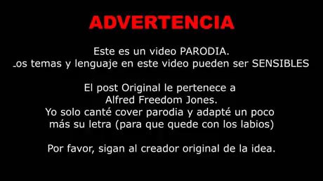 ADVERTENCIA Este es un video PARODIA. temas y lenguaje en este video ...
