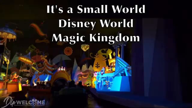 It's a Small World Disney World Magic Kingdom - iFunny