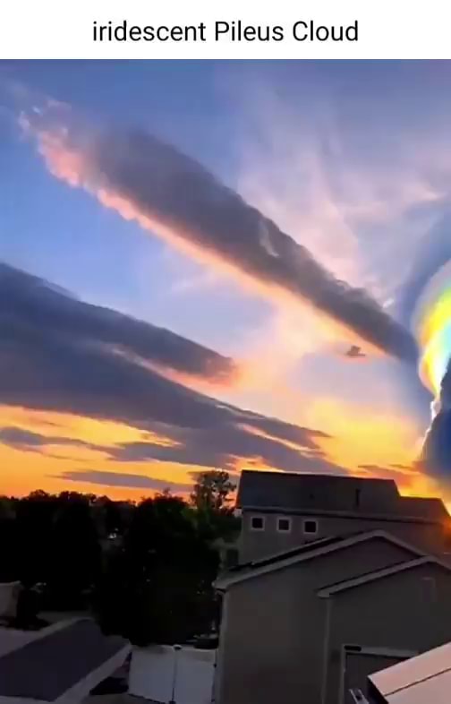 Iridescent Pileus Cloud - iFunny