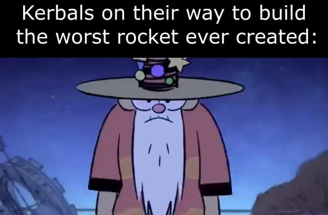 Kerbals on their way to build the worst rocket ever created: - iFunny