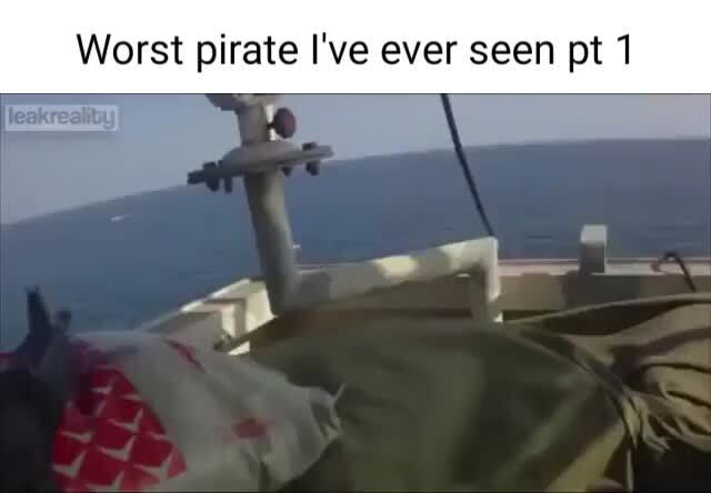Worst pirate I've ever seen pt 1 - iFunny