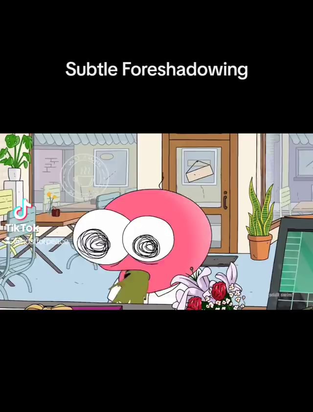 Subtle Foreshadowing - iFunny
