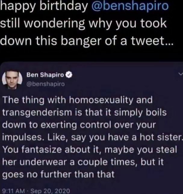 Happy birthday @benshapiro still wondering why you took down this ...