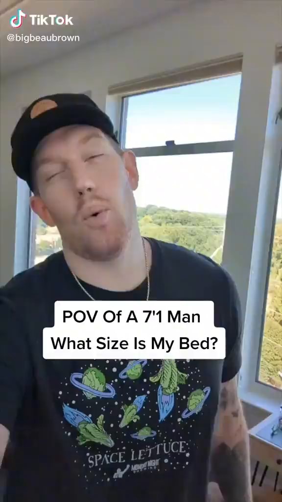 TikTok @bigbeaubrown POV Of A7'1 Man What Size Is My Bed? - iFunny