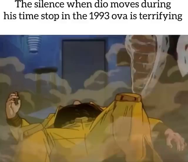 Dio moves during his time stop in the 1993 ova is terrifying - iFunny