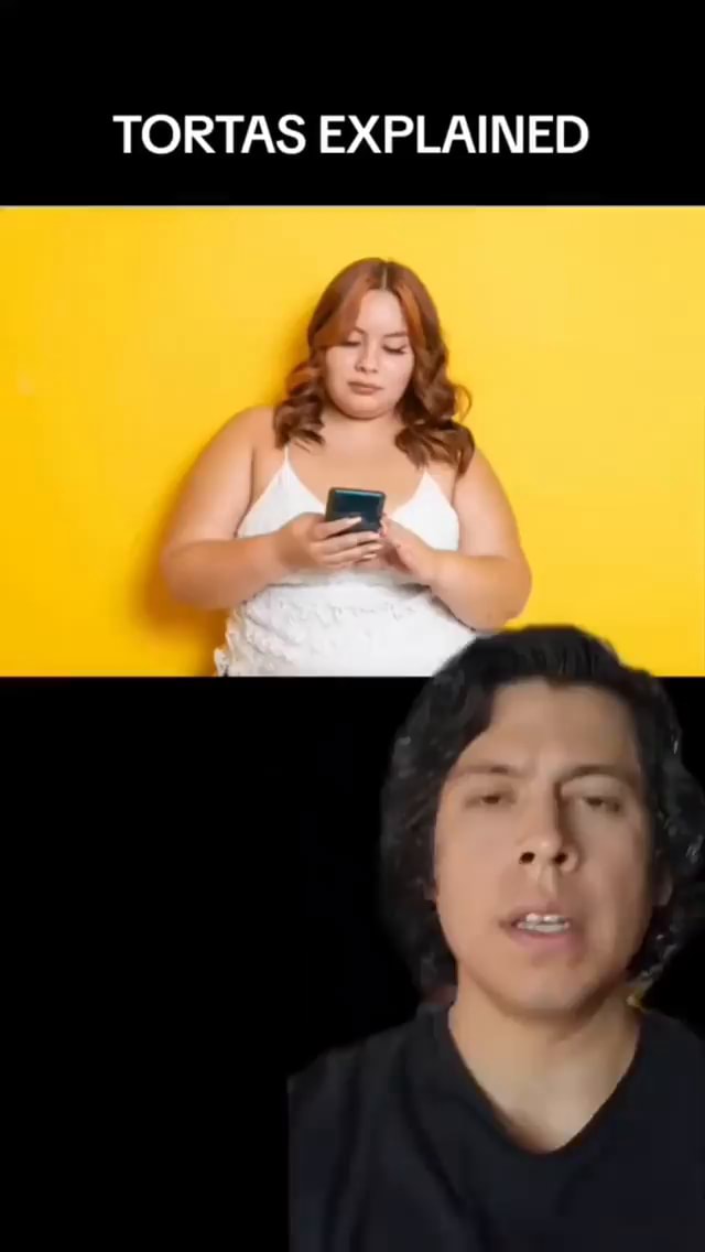 TORTAS EXPLAINED - iFunny