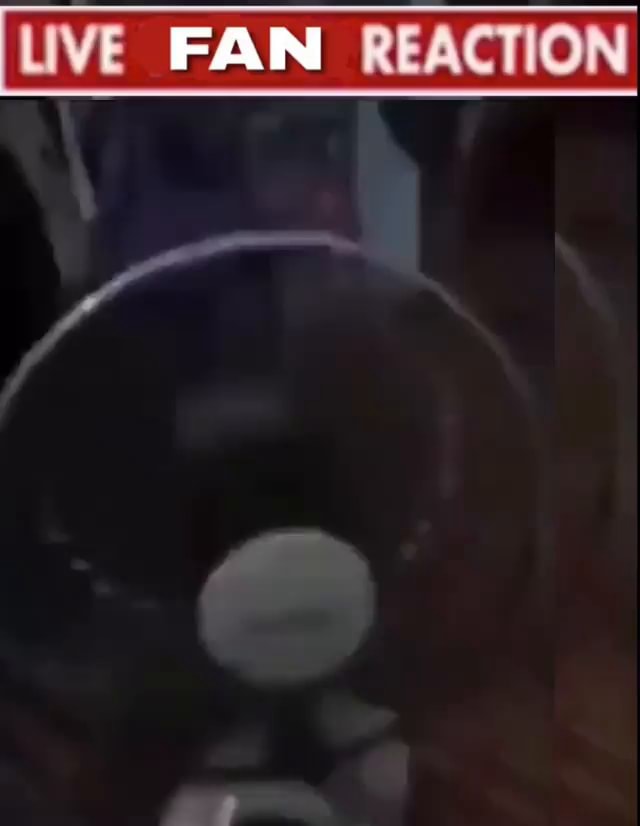 LIVE FAN REACTION - iFunny