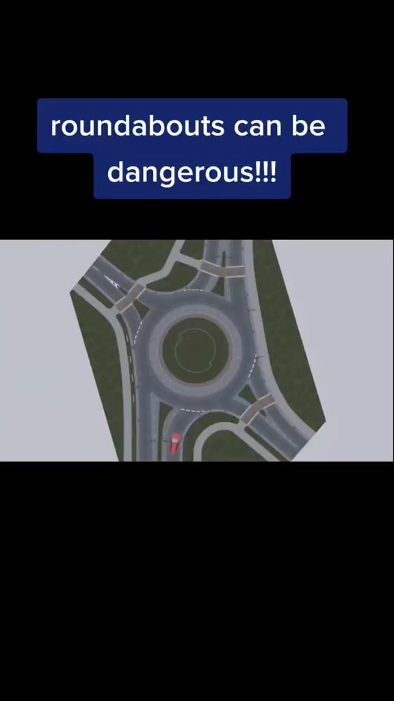 Roundabouts can be dangerous!!! - iFunny