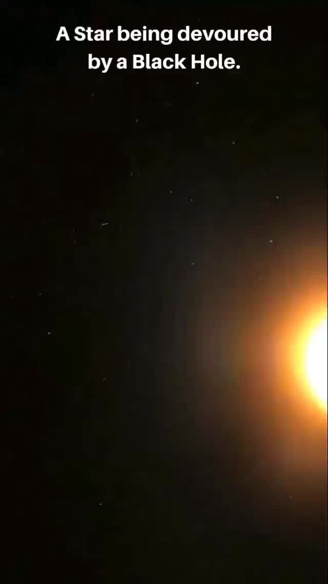 A Star being devoured by Black Hole. - iFunny