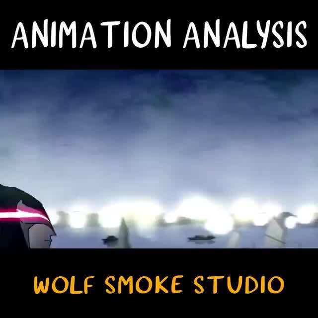 ANIMATION ANALYSIS WOLF SMOKE STUDIO - iFunny