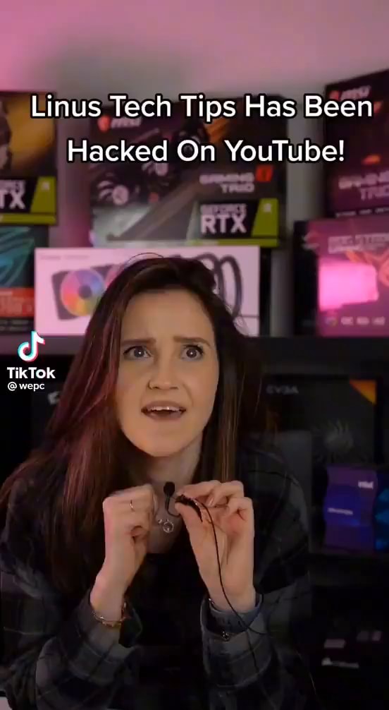 Linus Tech Tips Has Been Hacked On YouTube! TikTok Te - iFunny