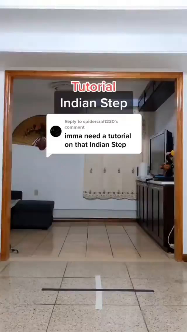 Indian Step imma need a tutorial on that Indian Step - iFunny