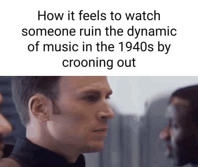 How it feels to watch someone ruin the dynamic of music in the 1940s by ...