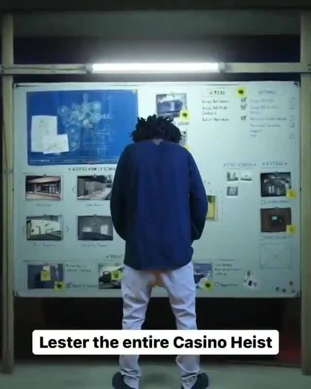 Lester the entire Casino Heist - iFunny