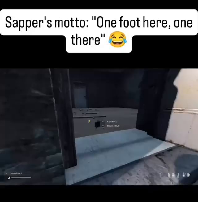 Sapper's motto: "One foot here, one there" - iFunny