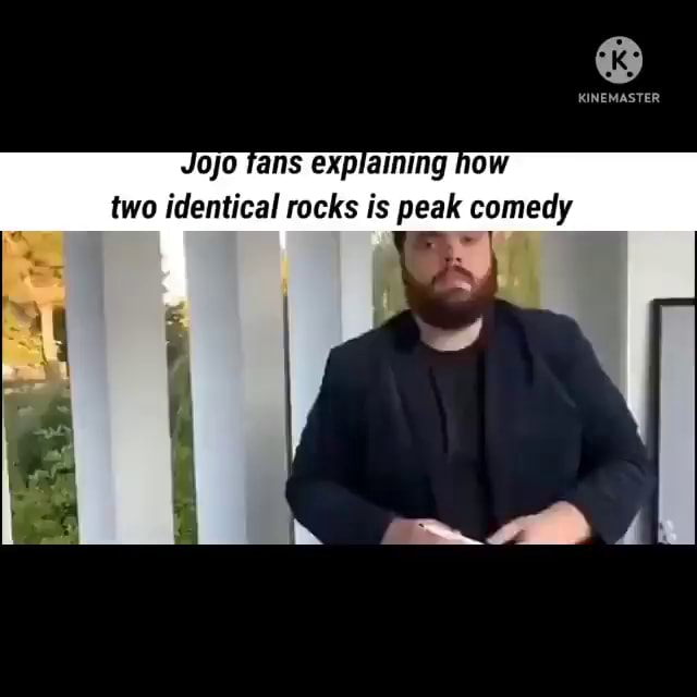 KINEMASTER ojo fans explaining how two identical rocks is peak comedy ...