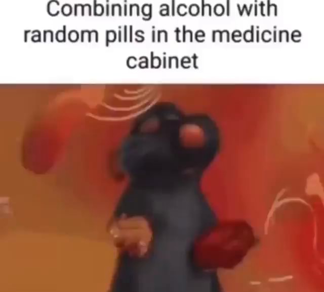 COMBINING aiconol wit random pills in the medicine cabinet - iFunny