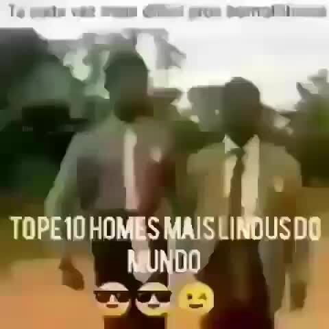TOPE 10 HO HOMES MAIS LINDUS DO - iFunny