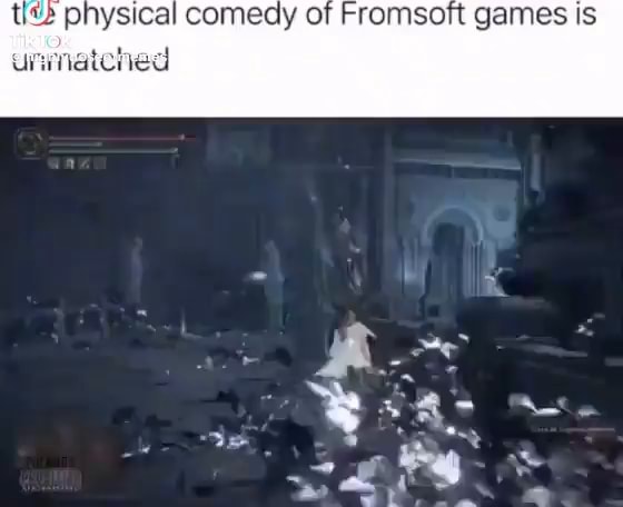 Tit2 physical comedy of Fromsoft games is unmatched - iFunny