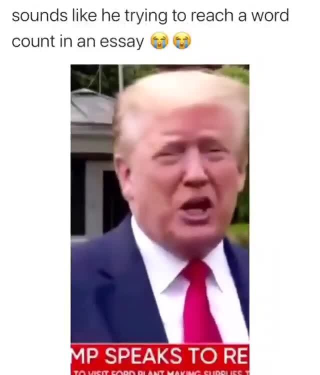 Sounds like he trying to reach a word count in an essay @ RE - iFunny