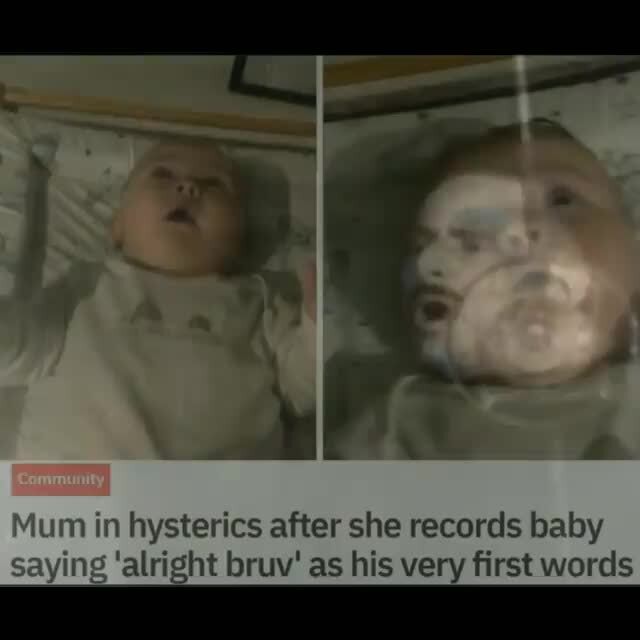 Mum in hysterics after she records baby saying 'alright bruv' as his ...