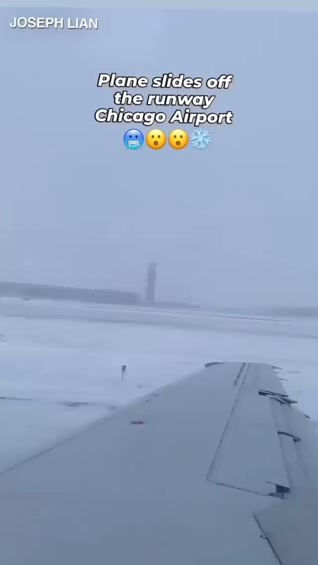 JOSEPH LIAN Plane slides off the runway Chicago Airport - iFunny
