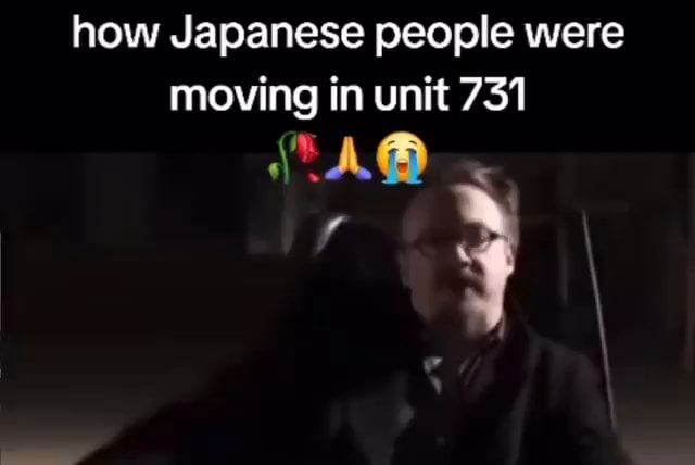 How Japanese people were moving in unit 731 *sA@. - iFunny