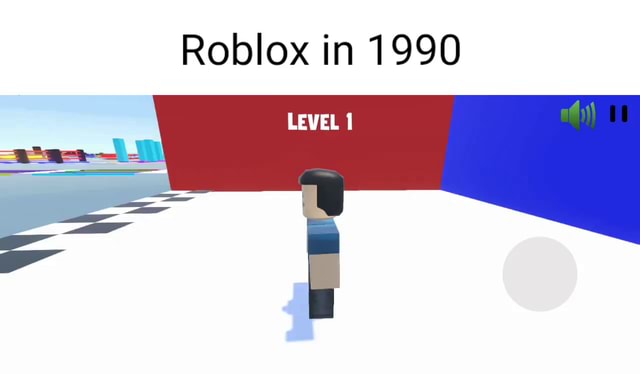 Roblox in 1990 LEVEL 1 - iFunny