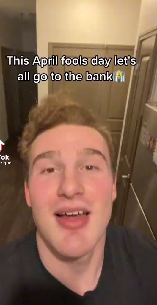 Vat This April fools day let's all go to the bank, , - iFunny