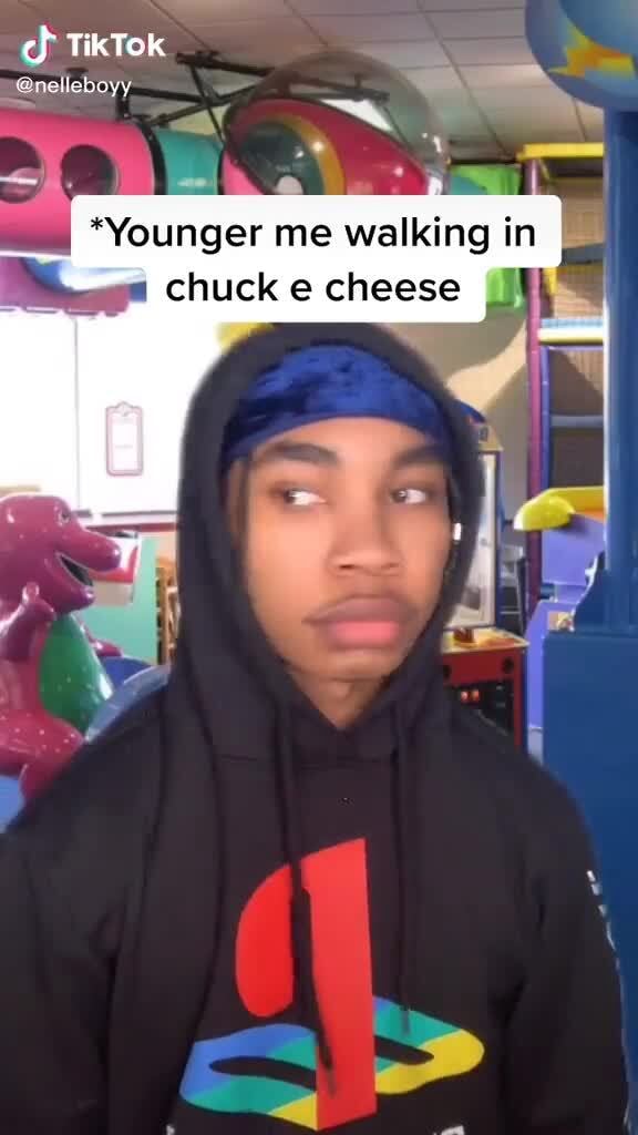 TikTok "Younger me walking chuek e cheese - iFunny