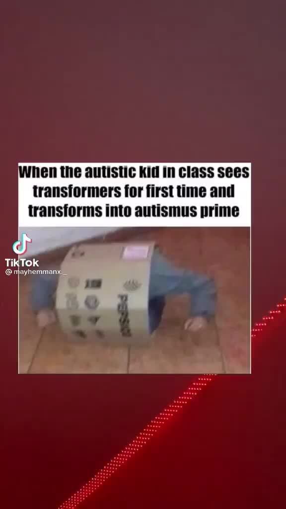 Hen the autistic Kid in class sees transformers for first time and ...