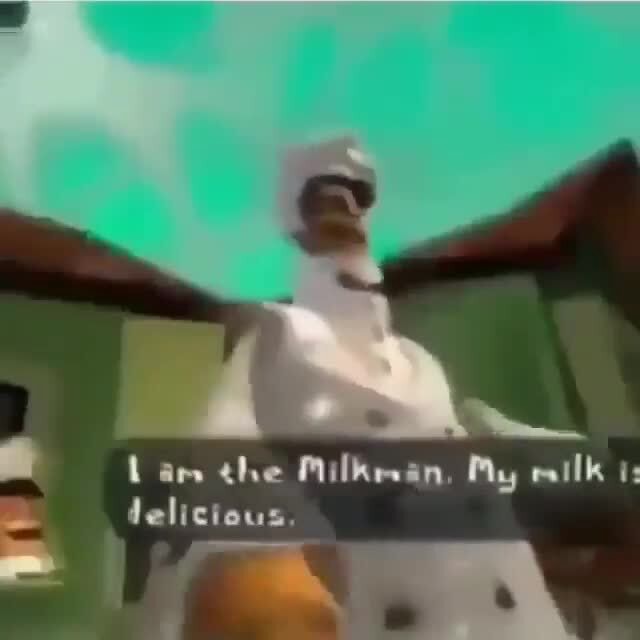 Am the Milkman, My milk delicious. - iFunny