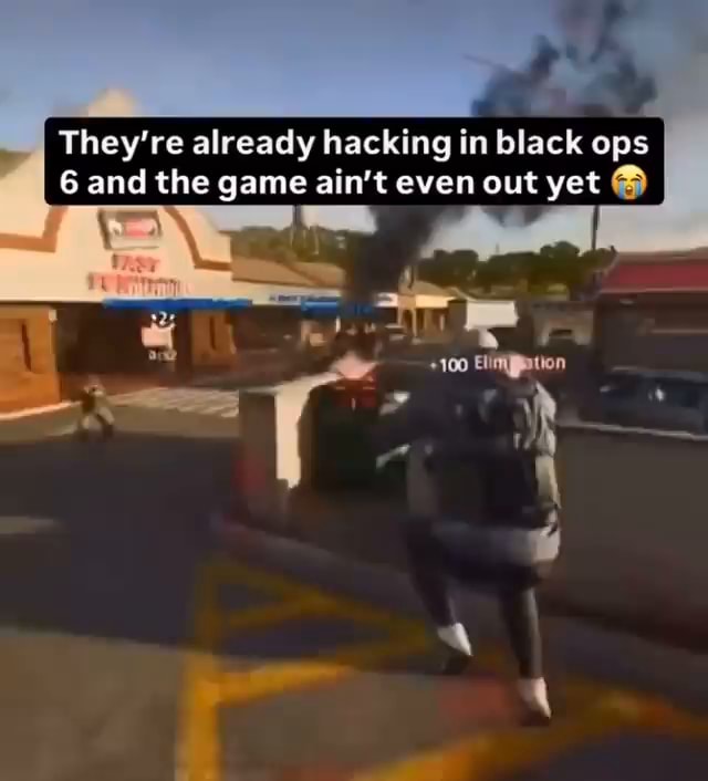 They're already hacking in black ops 6 and the game ain't even out yet ...