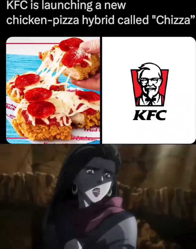 KFC is launching a new chicken -pizza hybrid called "Chizze" - iFunny