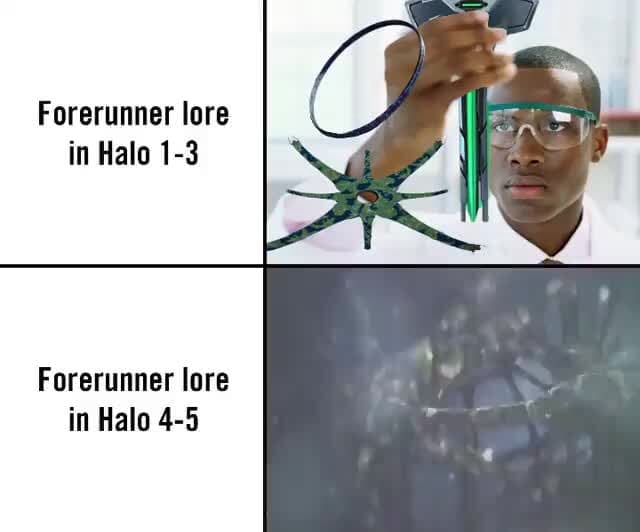 Forerunner lore in Halo 1-3 Forerunner lore in Halo 4-5 - iFunny