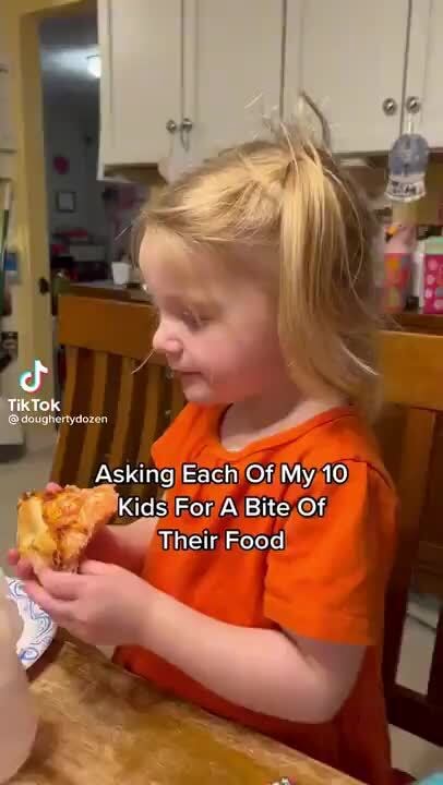 TikTok Asking Each Of My 10 Kids For A Bite Of Their Food - iFunny