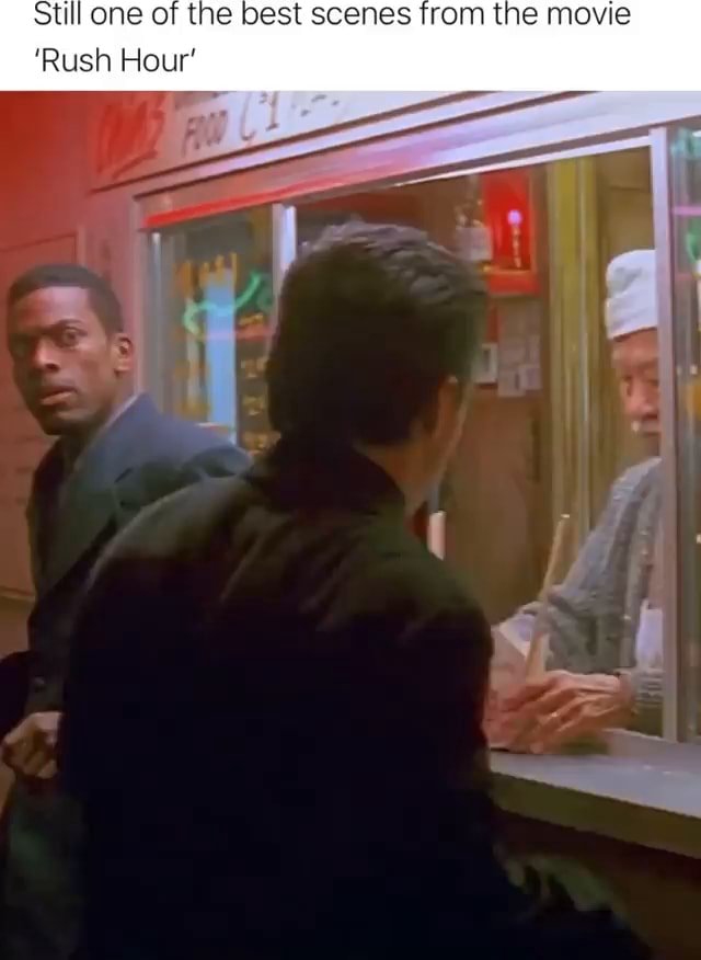 Still one of the best scenes from the movie 'Rush Hour' - iFunny