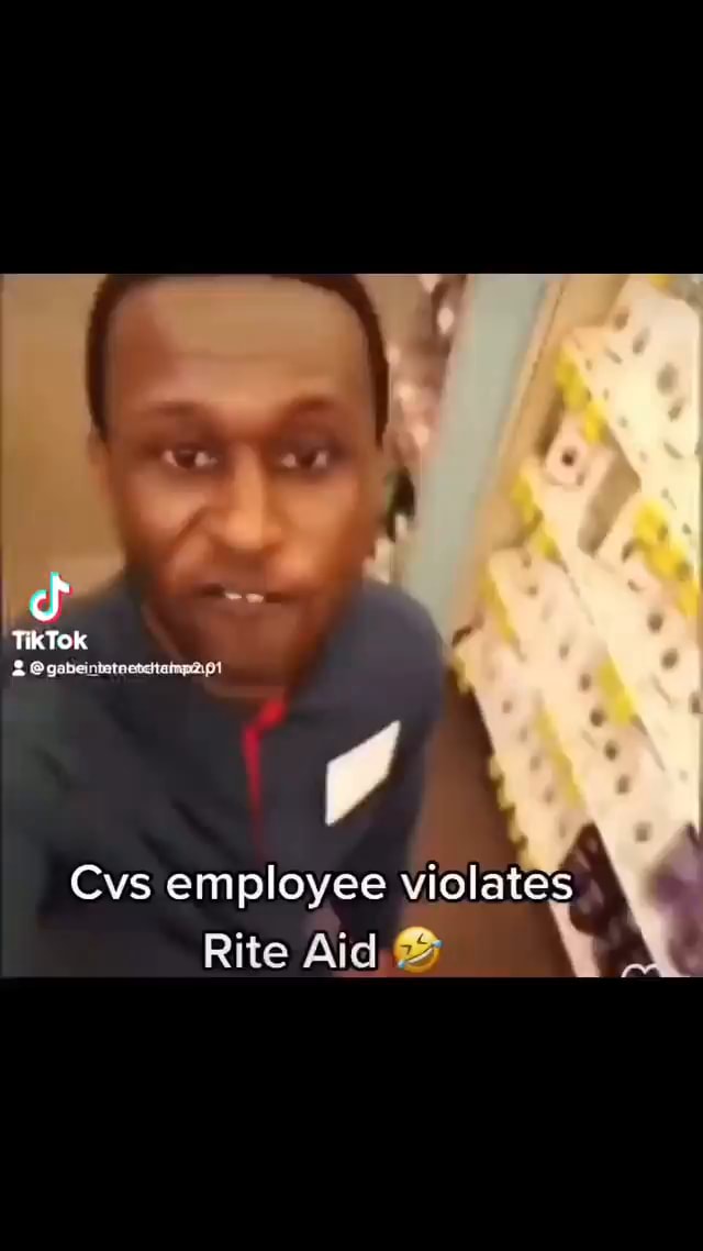 Cf TikTok Cvs employee violates Rite Aid @ - iFunny
