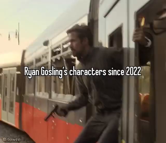 Ryan Gosling's characters since 2022 - iFunny
