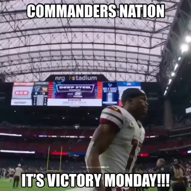 COMMANDERS NATION IT'S VICTORY MONDAY!!! - iFunny