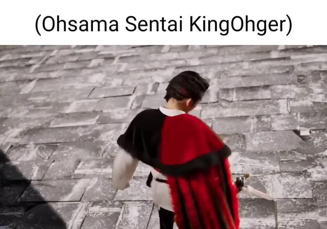 (Ohsama Sentai KingOhger) - iFunny