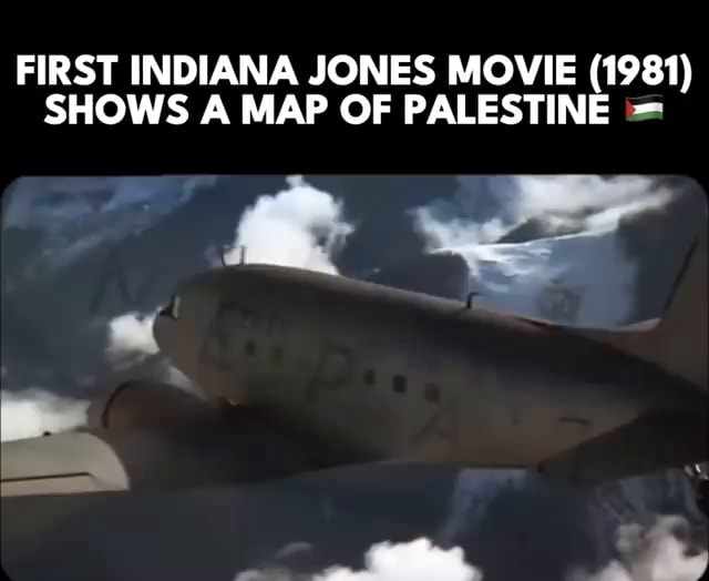 FIRST INDIANA JONES MOVIE (1981) SHOWS A MAP OF PALESTINE = ft - iFunny