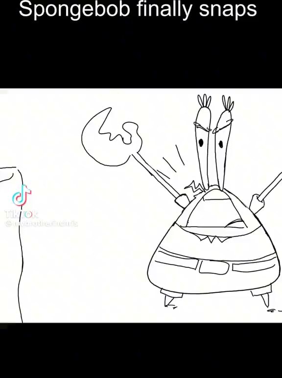 Spongebob finally snaps - iFunny