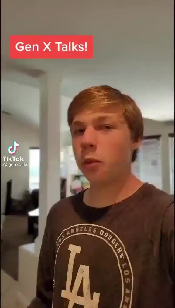 Gen X Talks! Tik Toks he - iFunny
