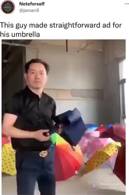 Noteforself his guy made straightforward ad for his umbrella - iFunny