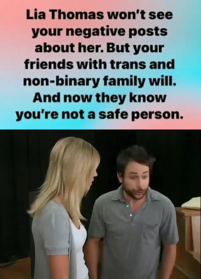 Lia Thomas won't see your negative posts about her. But your friends ...