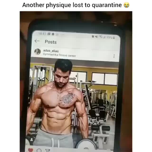 Another physique lost to quarantine - iFunny