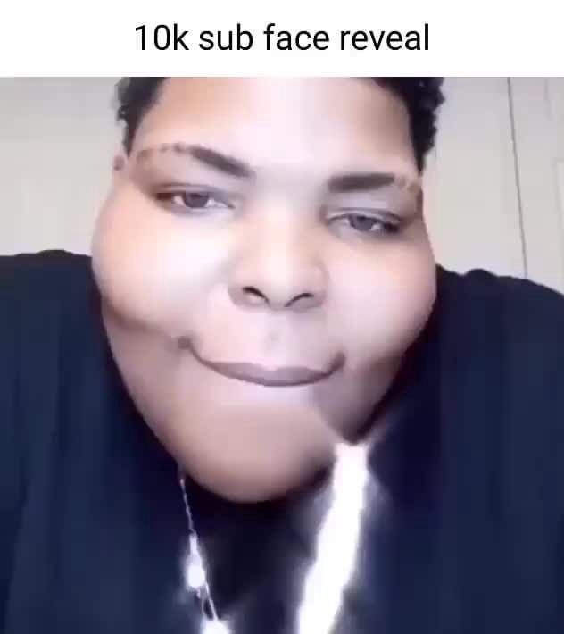 Sub face reveal - iFunny